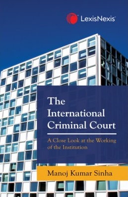The International Criminal Court (A Close Look at the Working of the ...